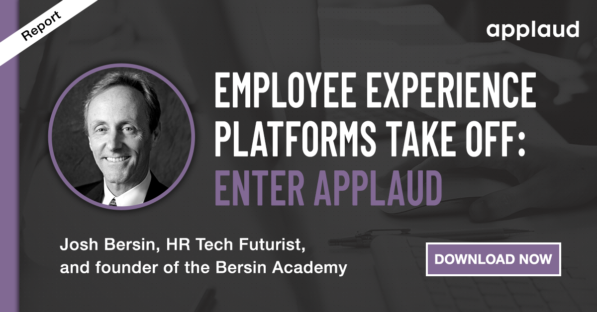 Josh Bersin | Employee Experience Platforms Take Off Enter Applaud Josh Bersin | Employee Experience Platforms Take Off Enter Applaud